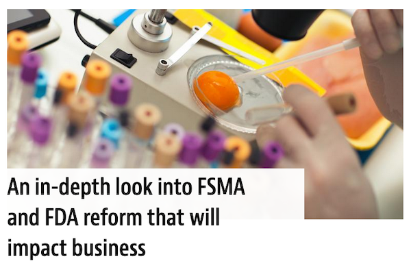 An in-depth look into FSMA and FDA reform that will impact business ...